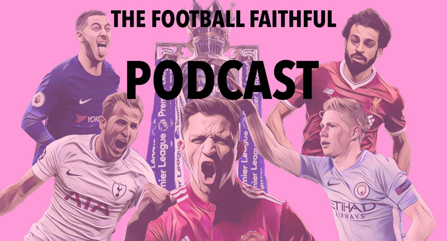 Premier League Podcast – The Football Faithful curse is real